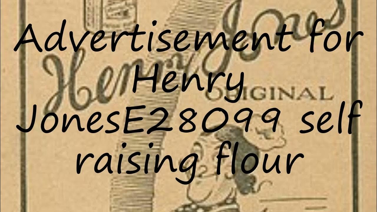 How To Pronounce Advertisement For Henry JonesE28099 Self Raising Flour how-to-pronounce-advertisement-for-henry-jonese28099-self-raising-flour