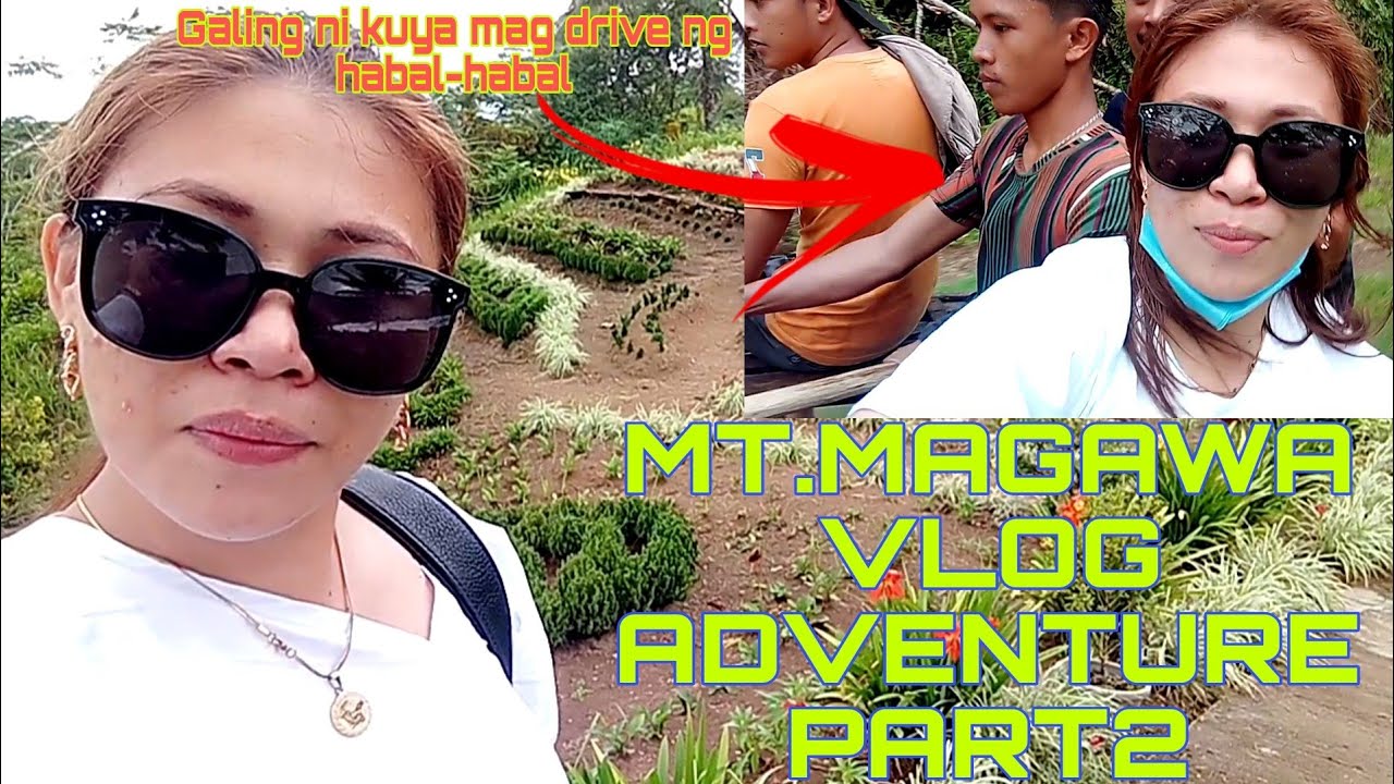#MT.MAGAWA VLOG ADVENTURE PART 2 II NAKAKA-BILIB SI KUYA,GALING NIYA ...