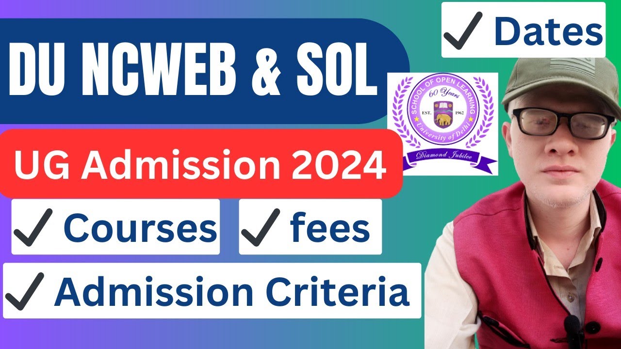 SOL & NCWEB Ug Admission 2024 Complete info| SOL & Ncweb admission Details 2024 - YouTube