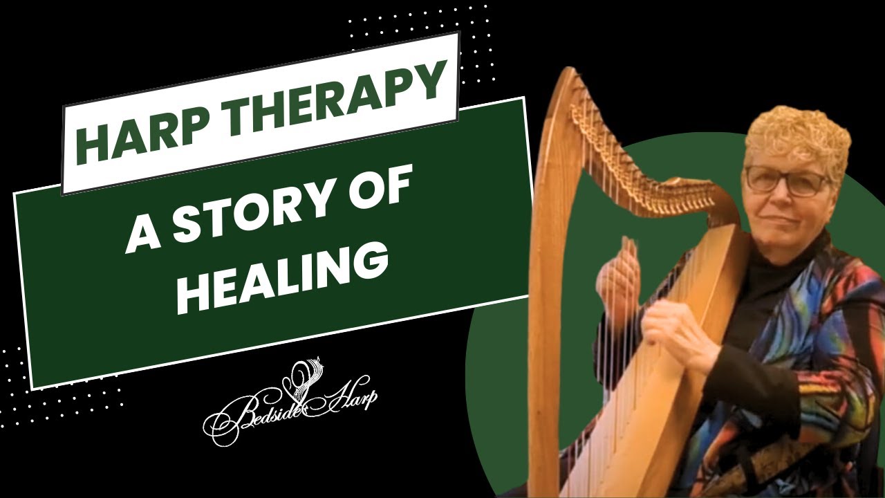 A Healing Story of Harp Therapy by the Bedside with Edie Elkan - YouTube