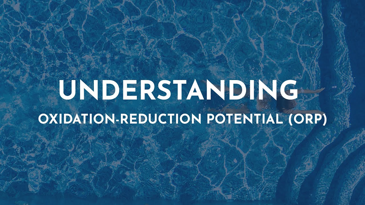 Understanding Oxidation-Reduction Potential (ORP) - YouTube