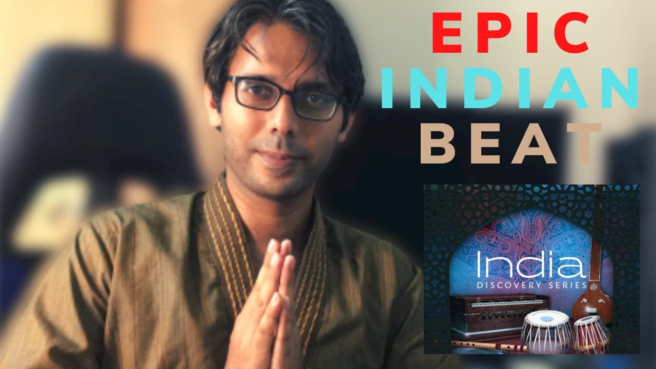 MADE AN EPIC INDIA BEAT WITH NATIVE INSTRUMENTS INDIA DISCOVERY SERIES ...