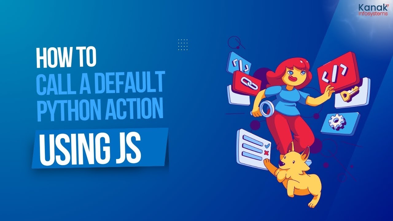 How to call a Default Python Actions using JS - Coding Tutorial - YouTube