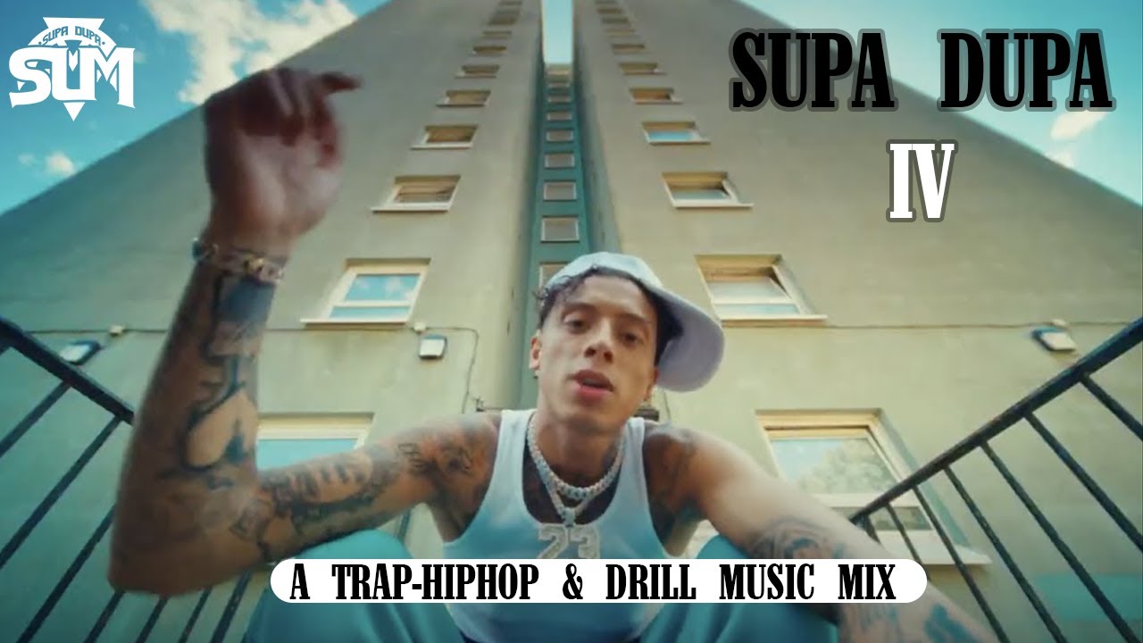 DJ SUM - SUPA DUPA IV [TRAP-HIPHOP AND DRILL MUSIC MIX ] [ 2020-2021 ...