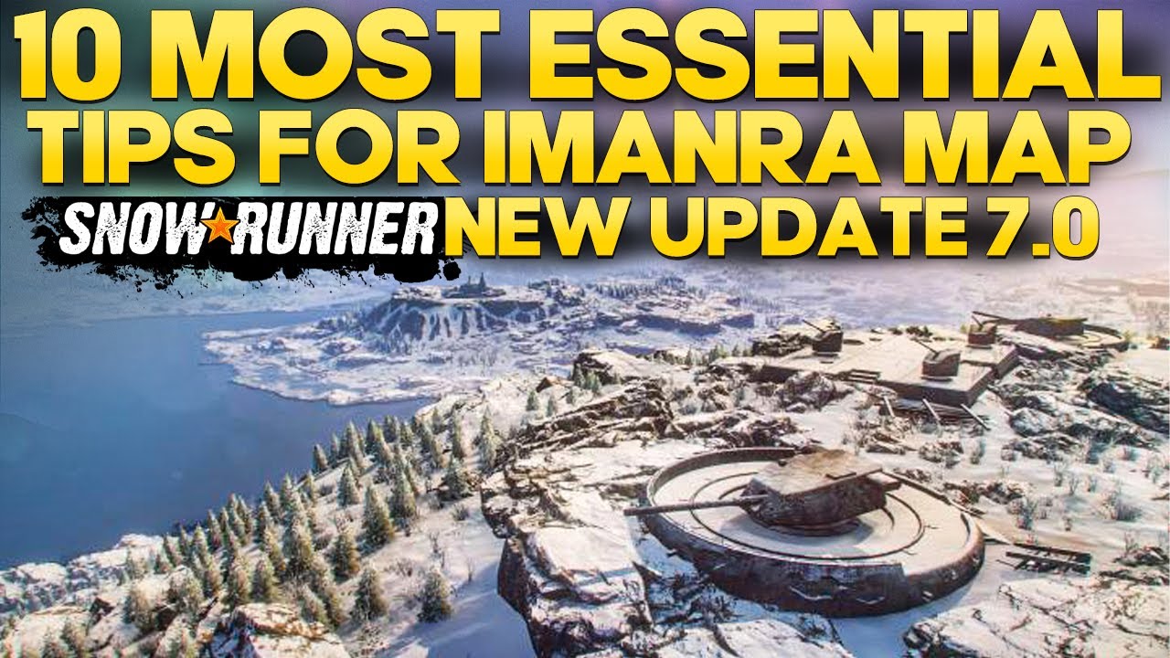 10 Most Essential Tips For New Imandra Map in SnowRunner Update 7.0 ...