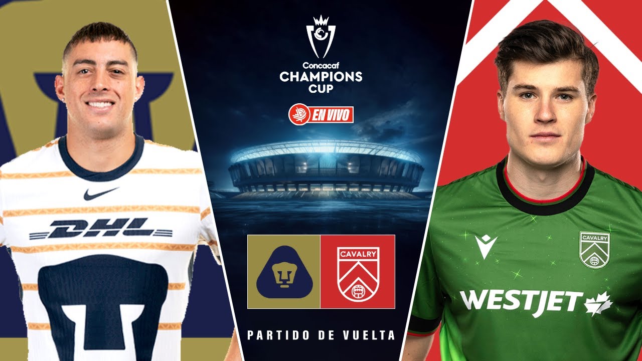 PUMAS UNAM VS CAVALRY FC 🔴 EN VIVO 🔴 CONCACAF CHAMPIONS CUP | # ...