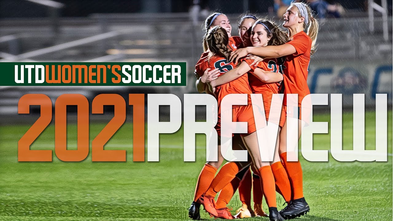 UT DALLAS WOMEN'S SOCCER PREVIEW 2021 - YouTube