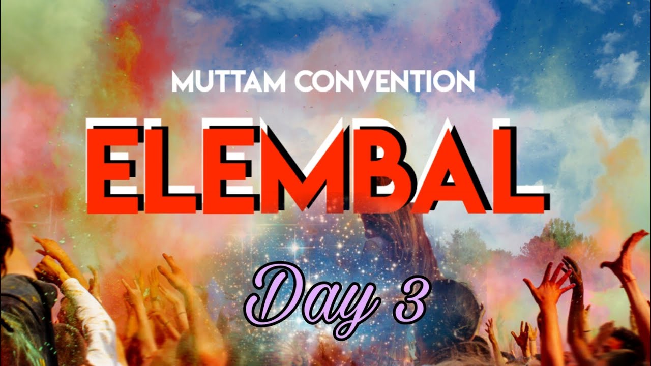 Elambal Muttam Convention Day 3 - YouTube