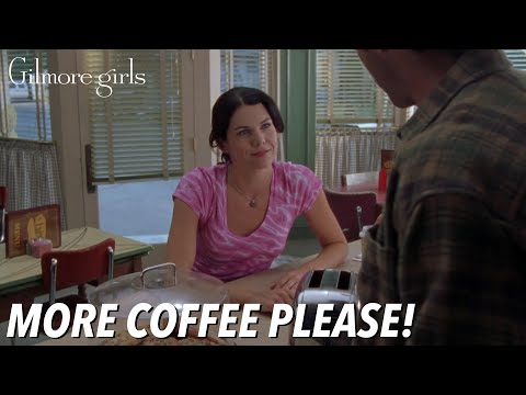 More Coffee Please | Gilmore Girls