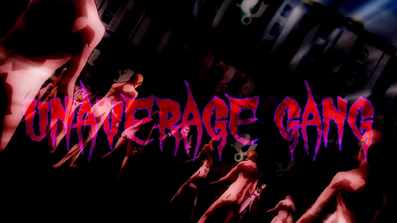 UNAVERAGE GANG - UNDERWORLD/AMV - YouTube