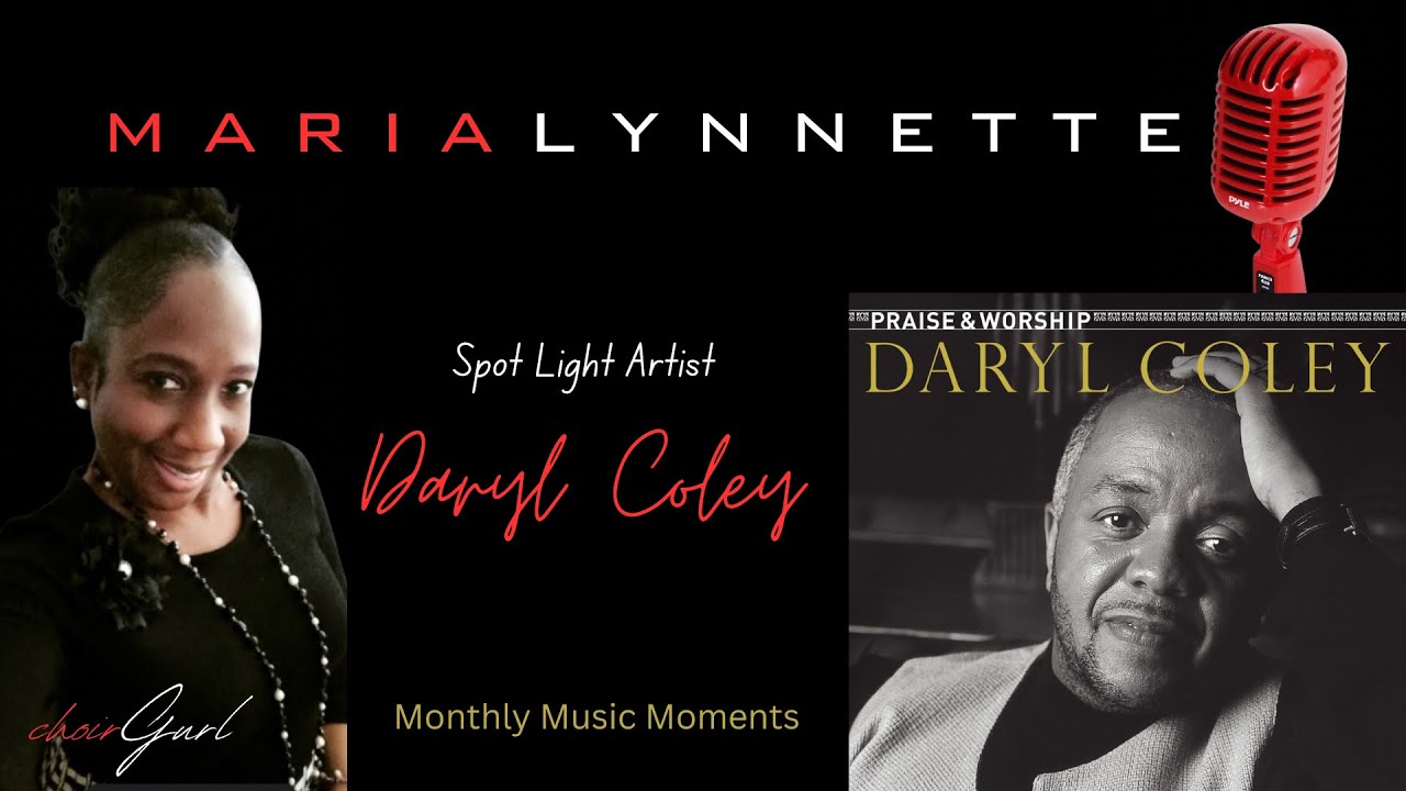 Maria Lynnette SpotLight Artist Daryl CoLey - YouTube