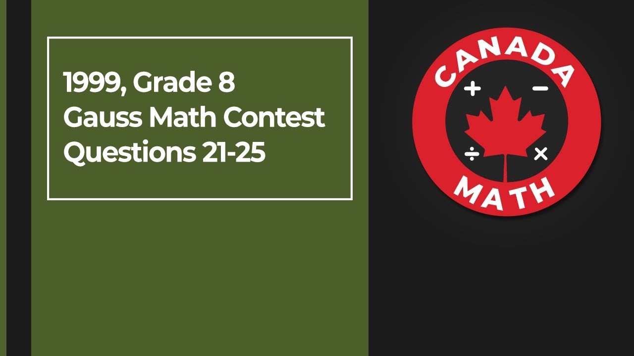 1999, Grade 8, Gauss Math Contest | Questions 21-25 - YouTube