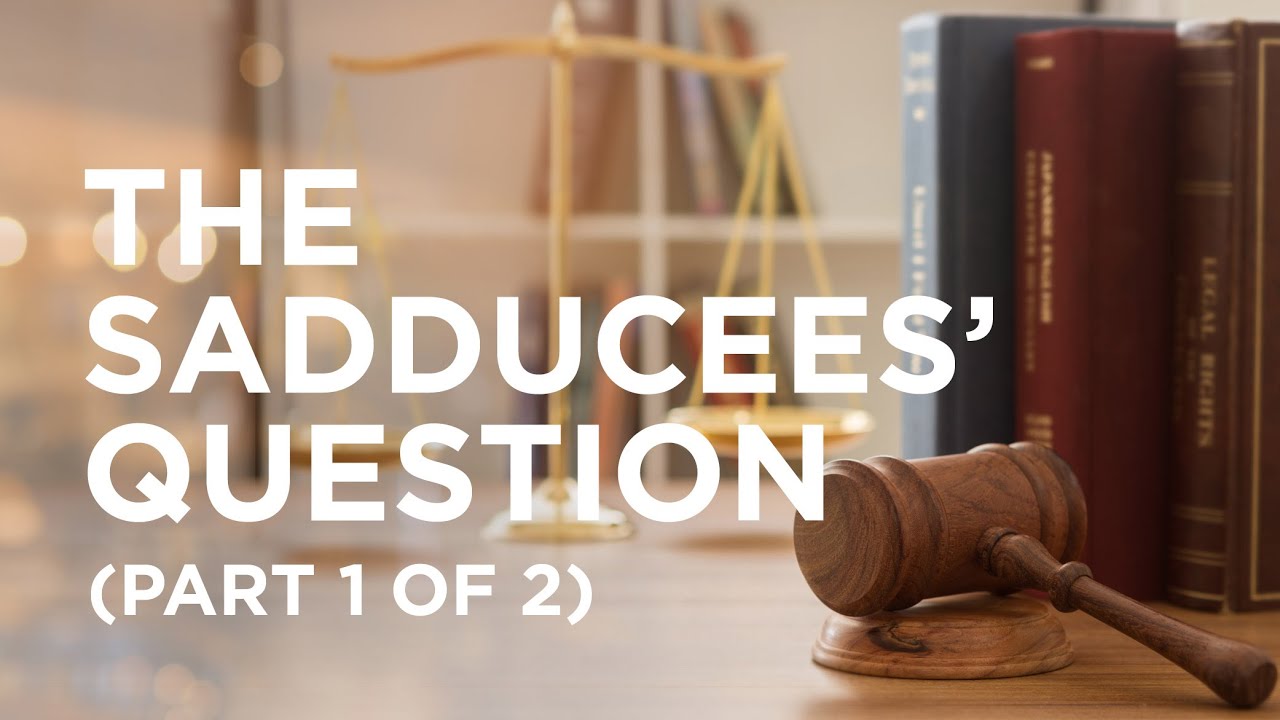 The Sadducees’ Question (Part 1 of 2) — 10/27/2020 - YouTube