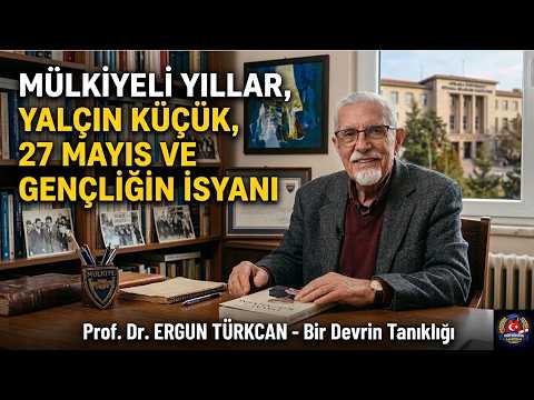 Mülkiyeli Yıllar, Yalçın Küçük, 27 Mayıs ve Gençliğin İsyanı | Hayat-ı Kırtasiyem | Ergun Türkcan