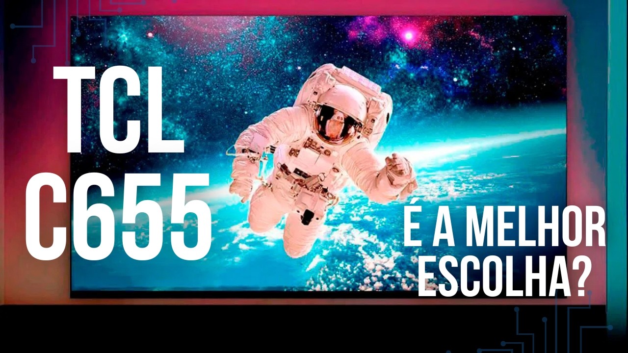 TV TCL C655: A Melhor QLED Custo-Benefício? Review Completo! - YouTube