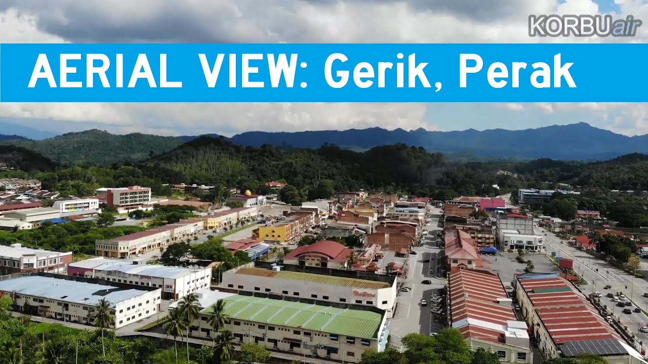 AERIAL VIEW: Gerik, Perak - YouTube