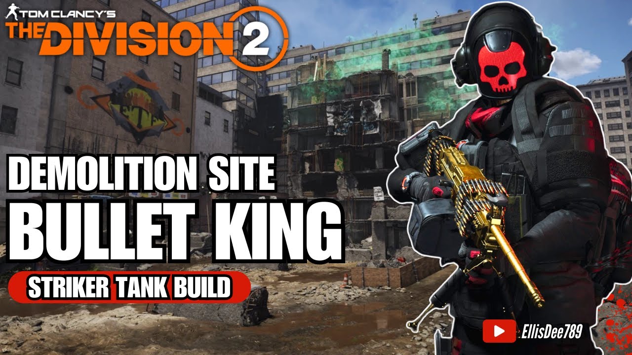Demolition Site SOLO | BULLET KING Striker Tank Build - The Division 2 ...