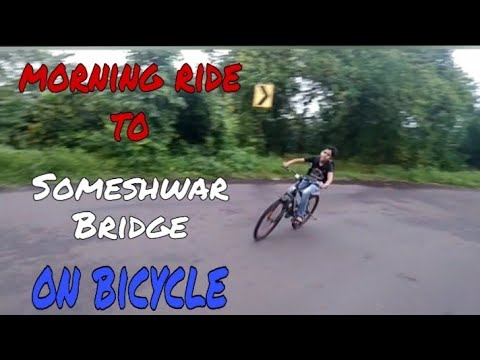 MORNING RIDE TO SOMESHWAR BRIDGE ON BICYCLE - YouTube