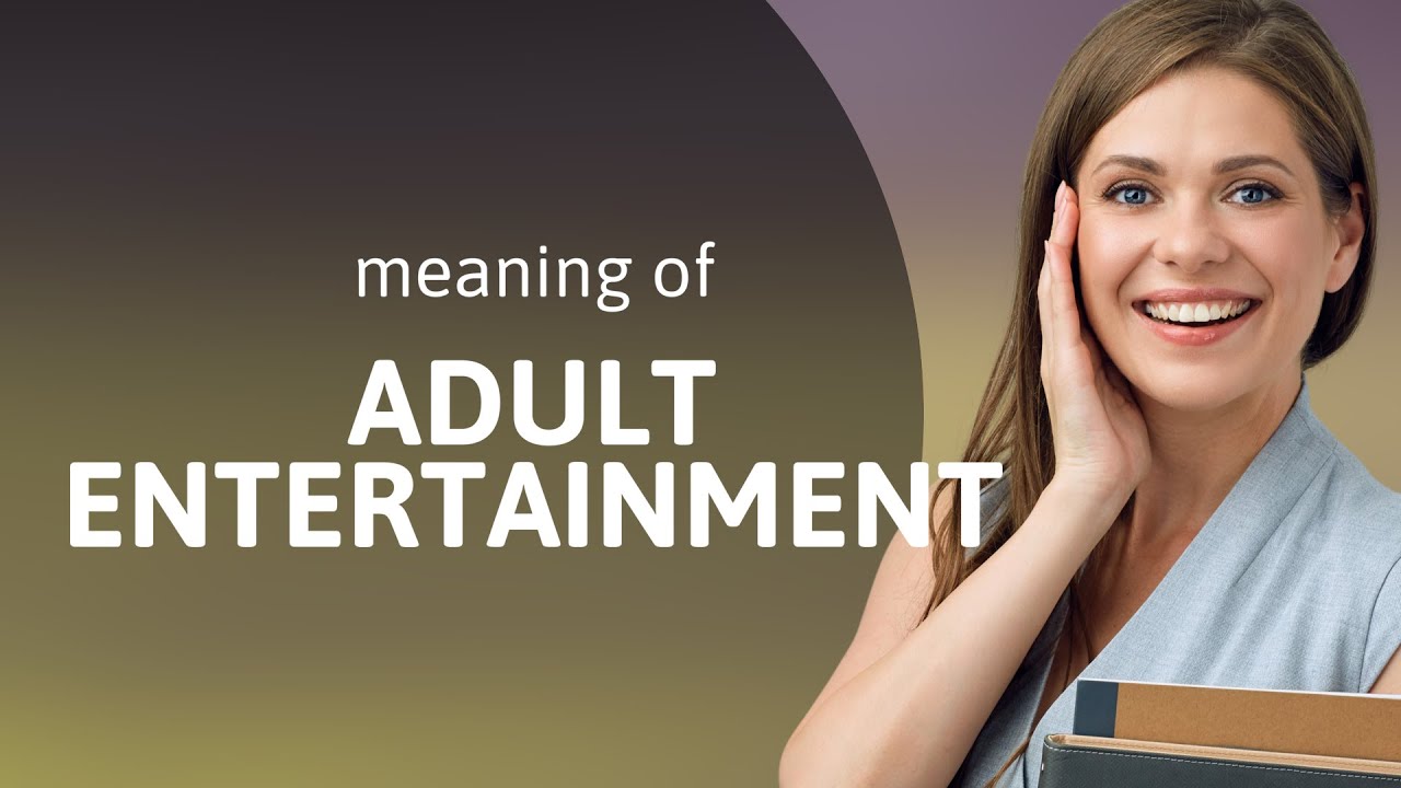 Understanding "Adult Entertainment": A Guide for English Learners - YouTube
