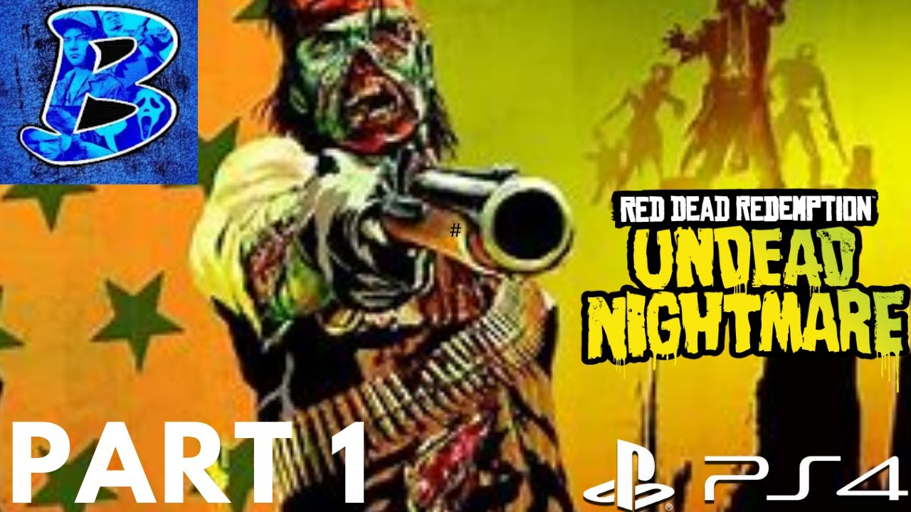 RED DEAD REDEMPTION UNDEAD NIGHTMARE Gameplay Walkthrough Part 1 - YouTube