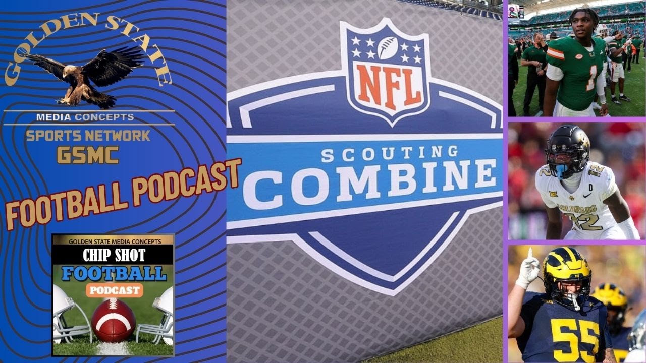 NFL Combine’s Top 5 Best Storylines | GSMC Chip Shot Football Podcast ...