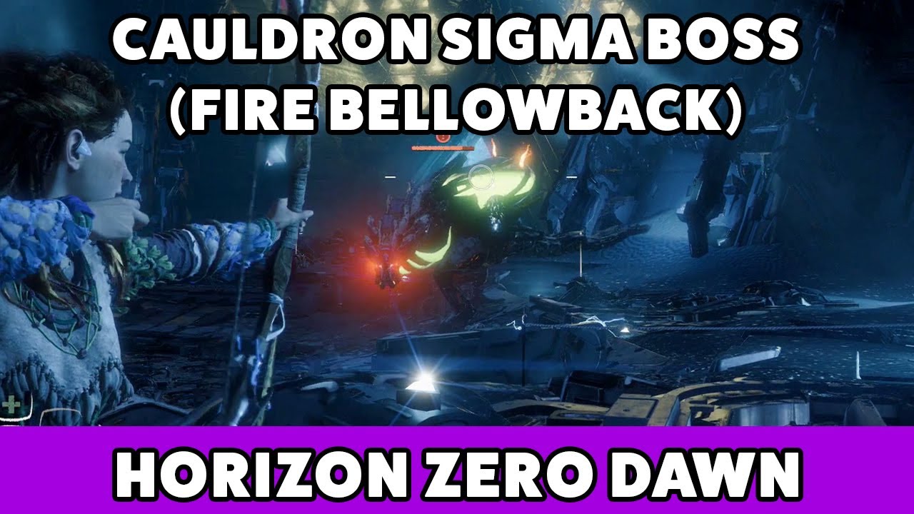 Horizon Zero Dawn How to beat the Cauldron Sigma Boss (Fire Bellowback ...