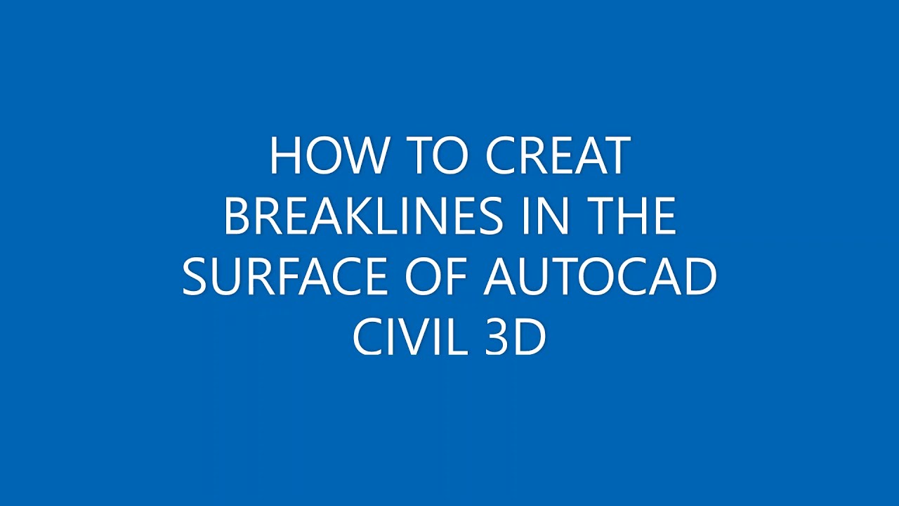 HOW TO CREATES BREAK-LINES IN SURFACE OF AUTO CAD CIVIL 3D - YouTube