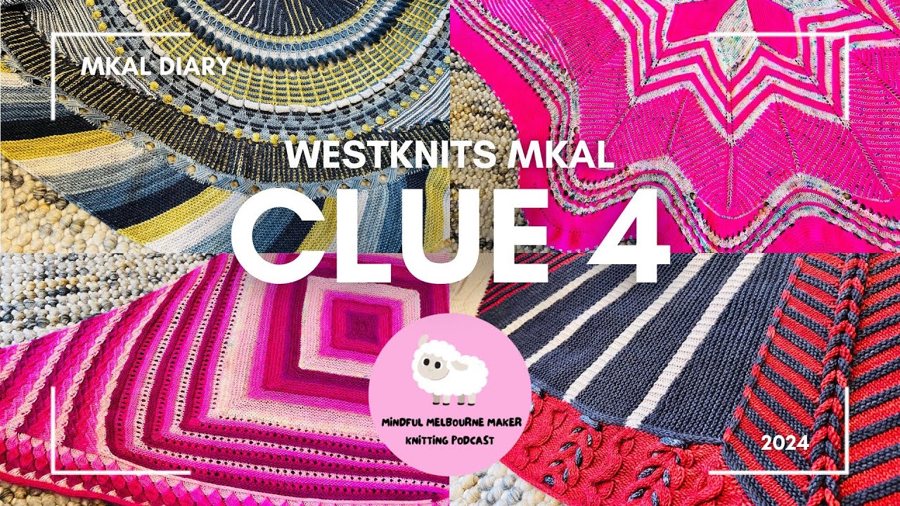 MMM Knitting Podcast Westknits MKAL Diaries 2024 Clue 4 - Go Go Dynamo, Starflake & a new ...