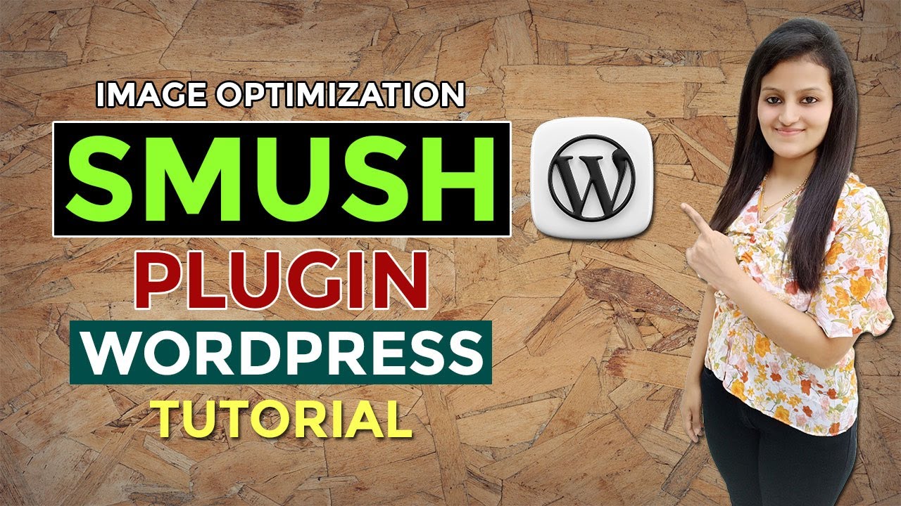 Smush Plugin WordPress Tutorial Smush Plugin Setup Optimize smush-plugin-wordpress-tutorial-smush-plugin-setup-optimize