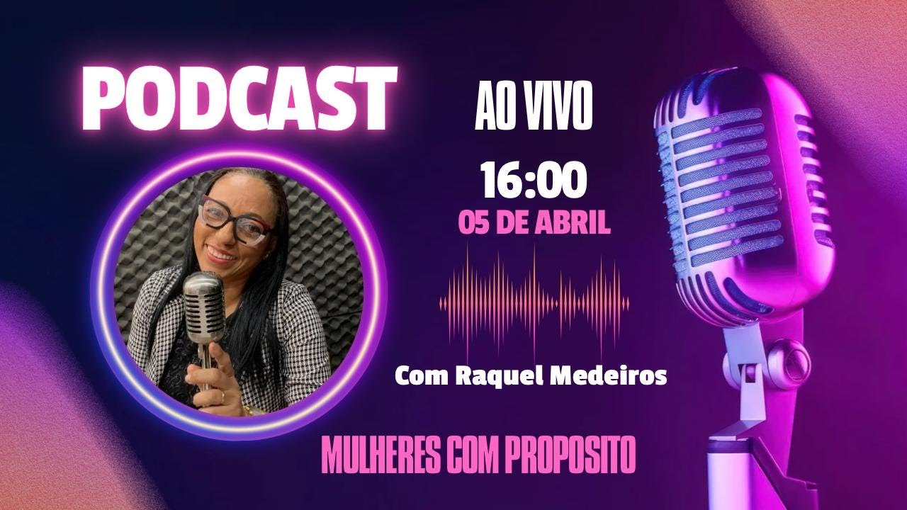 PODCAST MULHERES COM PROPOSITO - 05/04/2025 EP#01 - YouTube