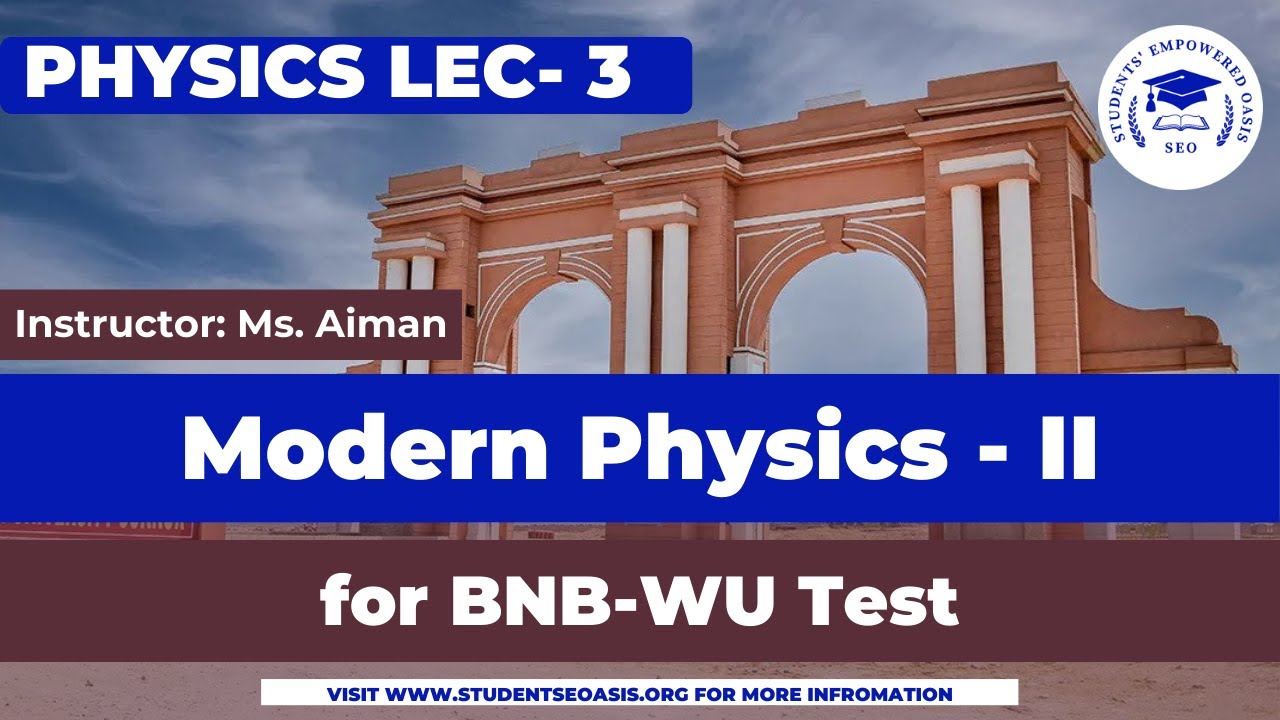 Lec-03 Physics || MODERN PHYSICS DEFINITION AND MCQS PART-II | Ms ...
