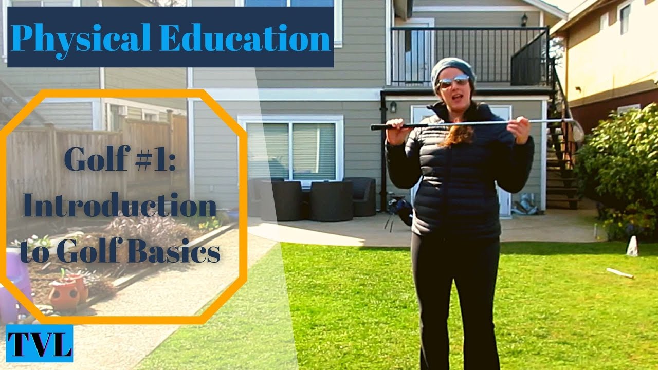 Team V Learning - PE - PHE - Golf #1 - Introduction to Golf Basics ...