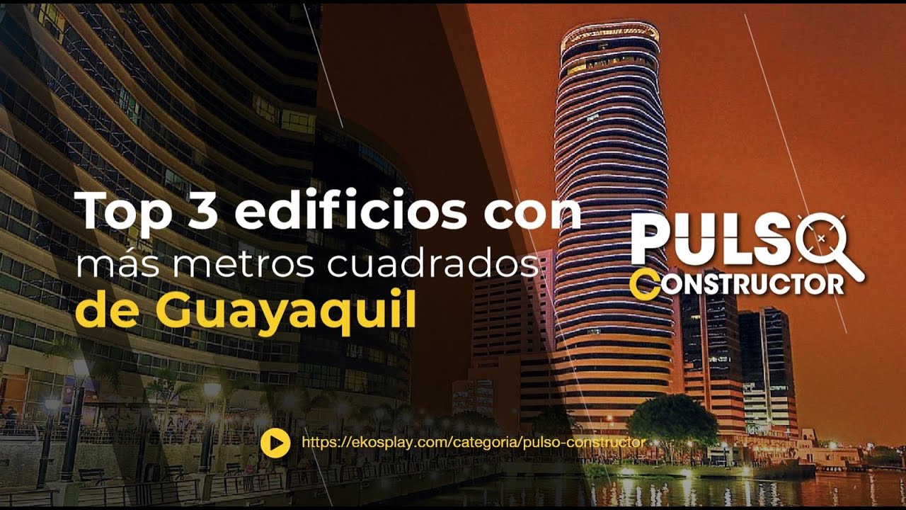 Top 3 edificios con más metros cuadrados de Guayaquil - YouTube