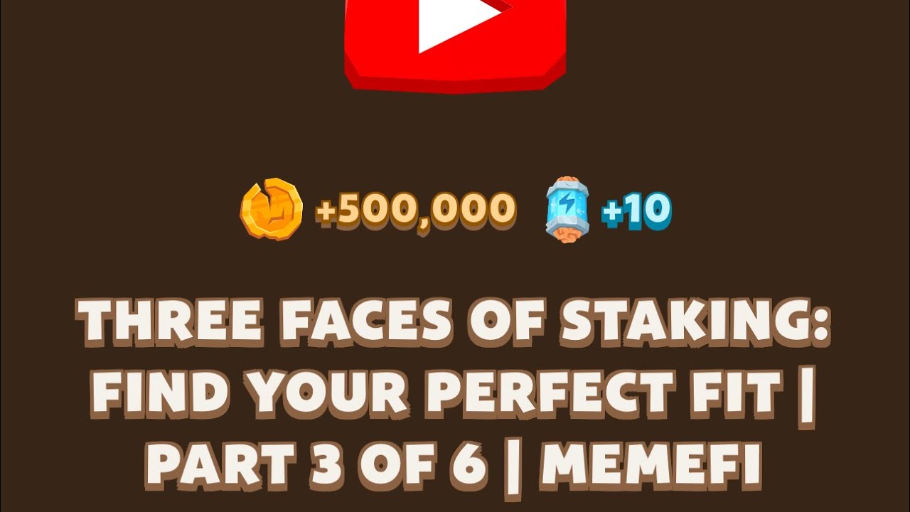 THREE FACES OF STAKING: FIND YOUR PERFECT FIT I PART 3 OF 6 | Memefi New Video Code - YouTube