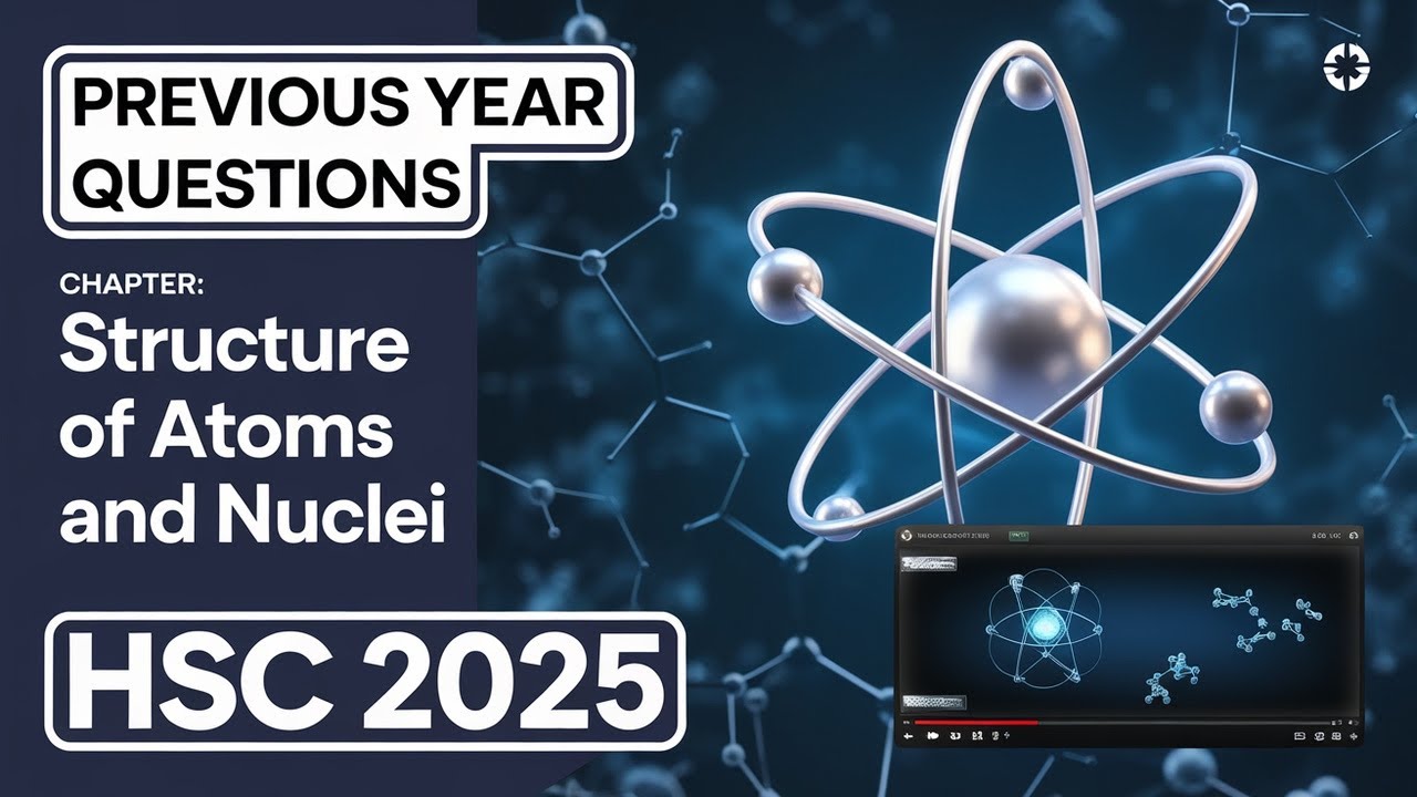 Structure of Atom and Nuclei (Problems) |PYQ 2013-2024| HSC Board Exam ...