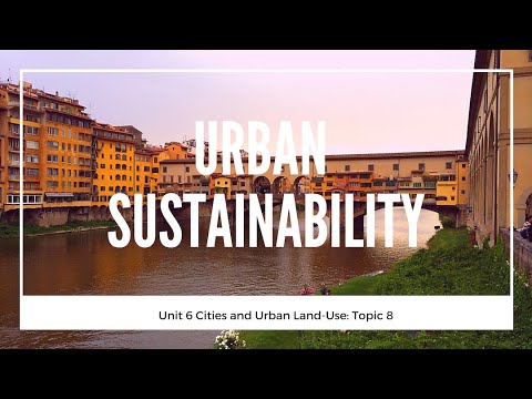 6.8 Urban Sustainability (Unit 6 Cities/Urban Land Use, Topic 8 of AP ...