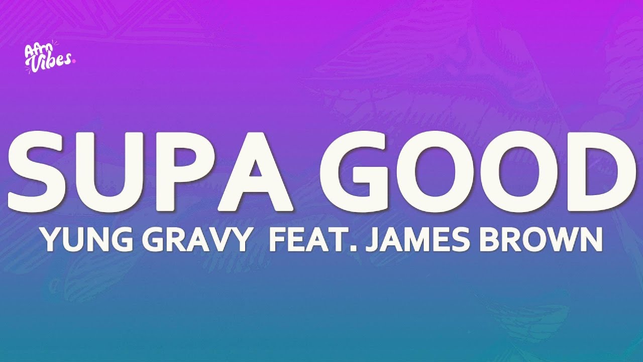 Yung Gravy & James Brown – SUPA GOOD!!! (from Dog Man) (Lyrics) - YouTube