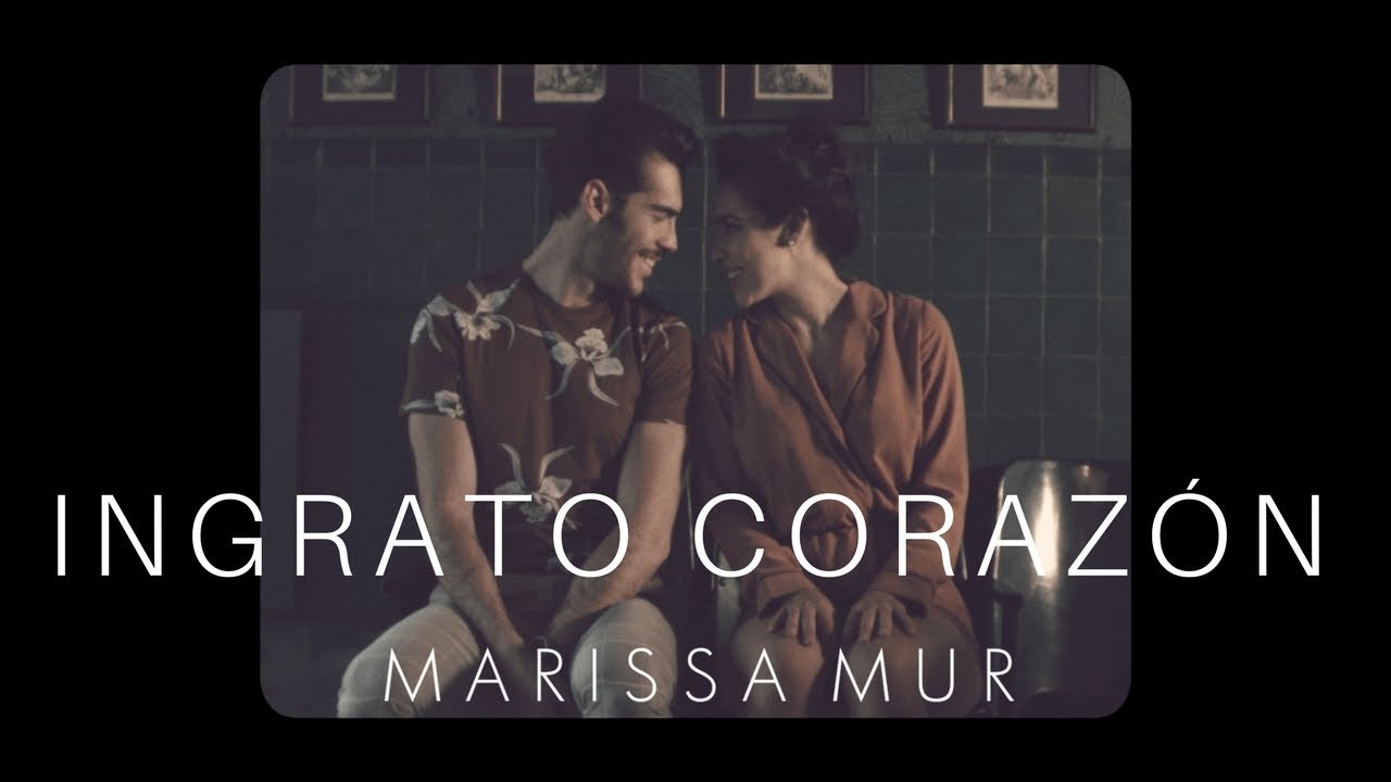 Marissa Mur - Ingrato Corazón [Official Video] - YouTube