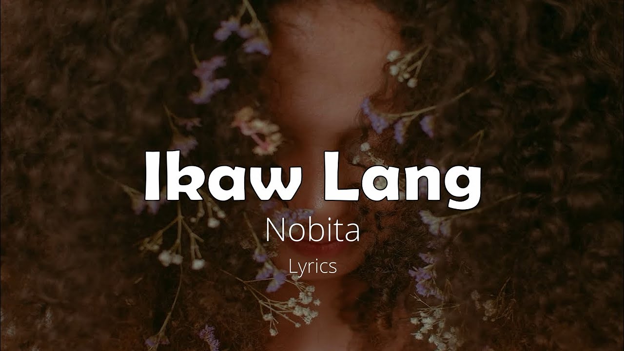 IKAW LANG (Lyrics) HD - NOBITA - YouTube