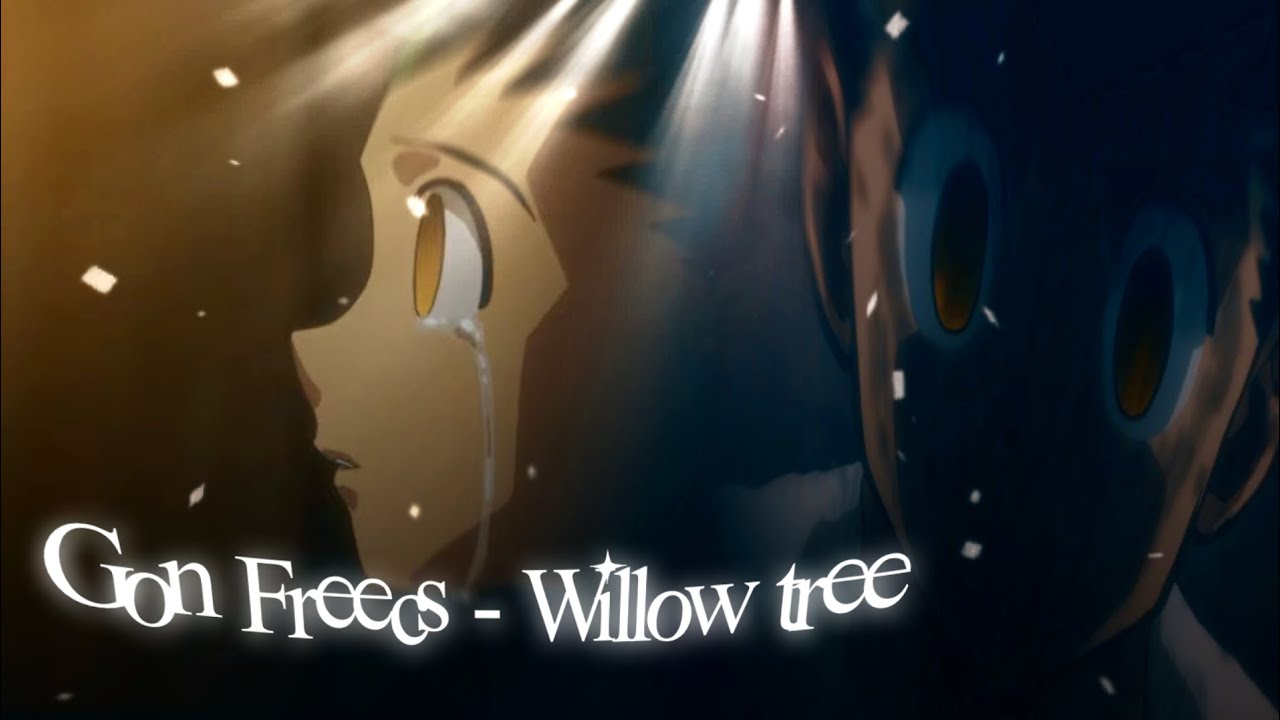 Gon - Willow Tree [ Edit/Amv ] - YouTube