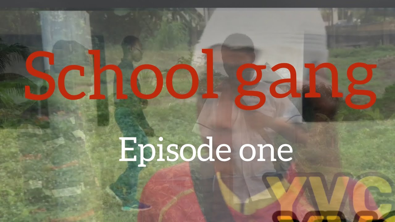 School Gang chapter (one the beginning of the story) - YouTube