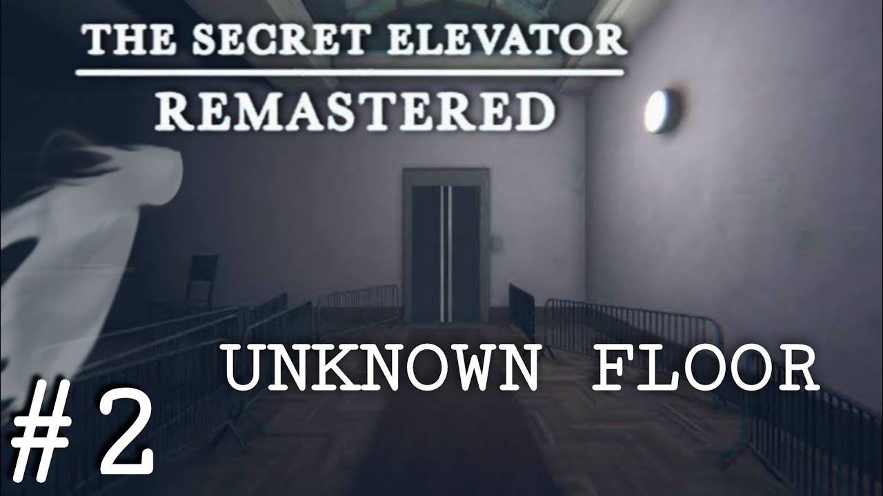 UNKNOWN FLOOR | The Secret Elevator Remastered Part 2 # ...