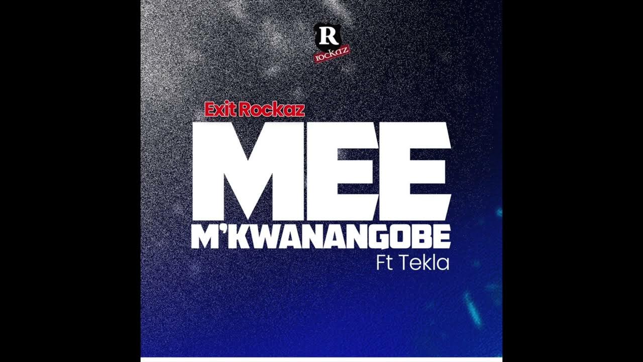 Mee M'kwanangobe feat. Tekla - YouTube