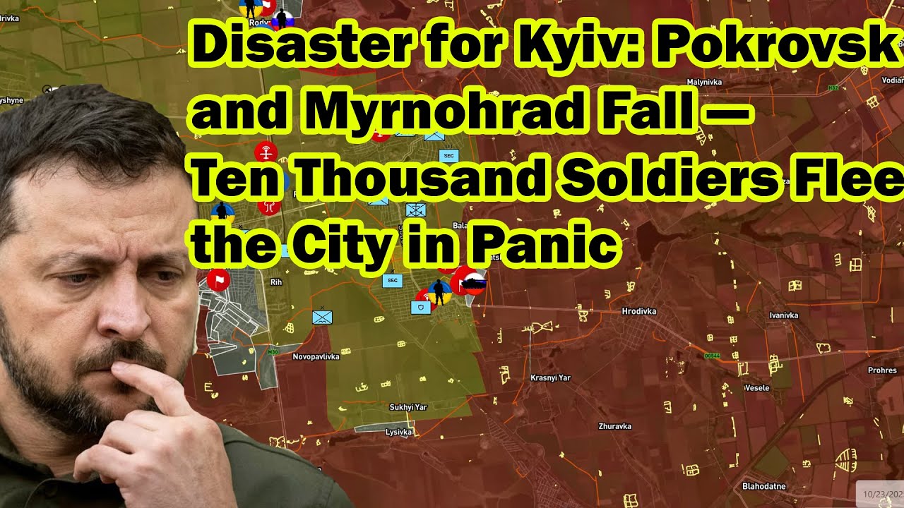 Disaster for Kyiv: Pokrovsk and Myrnohrad Fall — Ten Thousand Soldiers ...