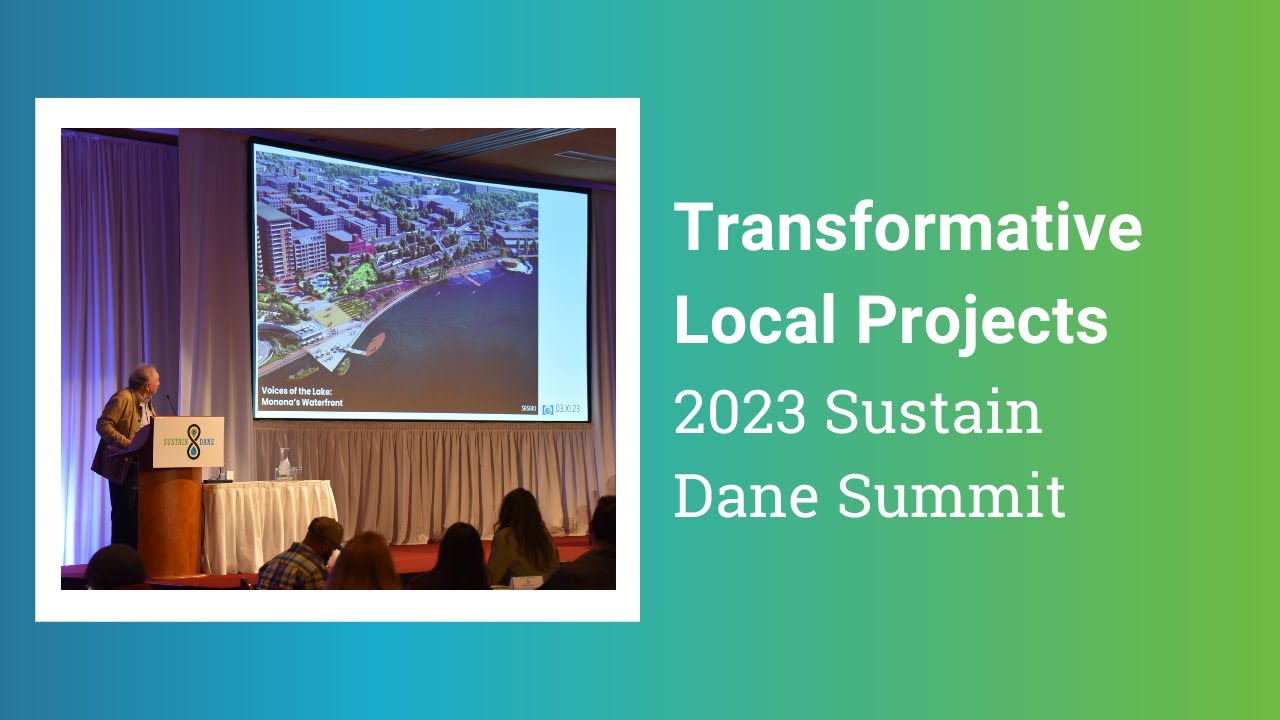 Transformative Local Projects Sustain Dane Summit 2023 - YouTube