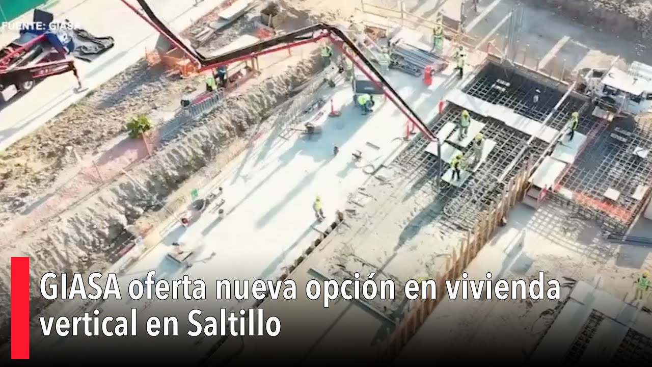 GIASA oferta nueva opción en vivienda vertical en Saltillo - YouTube