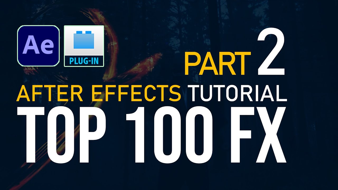After effects | Top 100 Fx and Plugins | Part 2 - YouTube