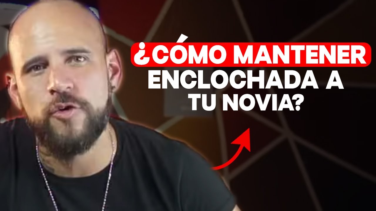 ¿Cómo Mantener Enclochada a tu Novia? - El Temach Recopilaciones ...