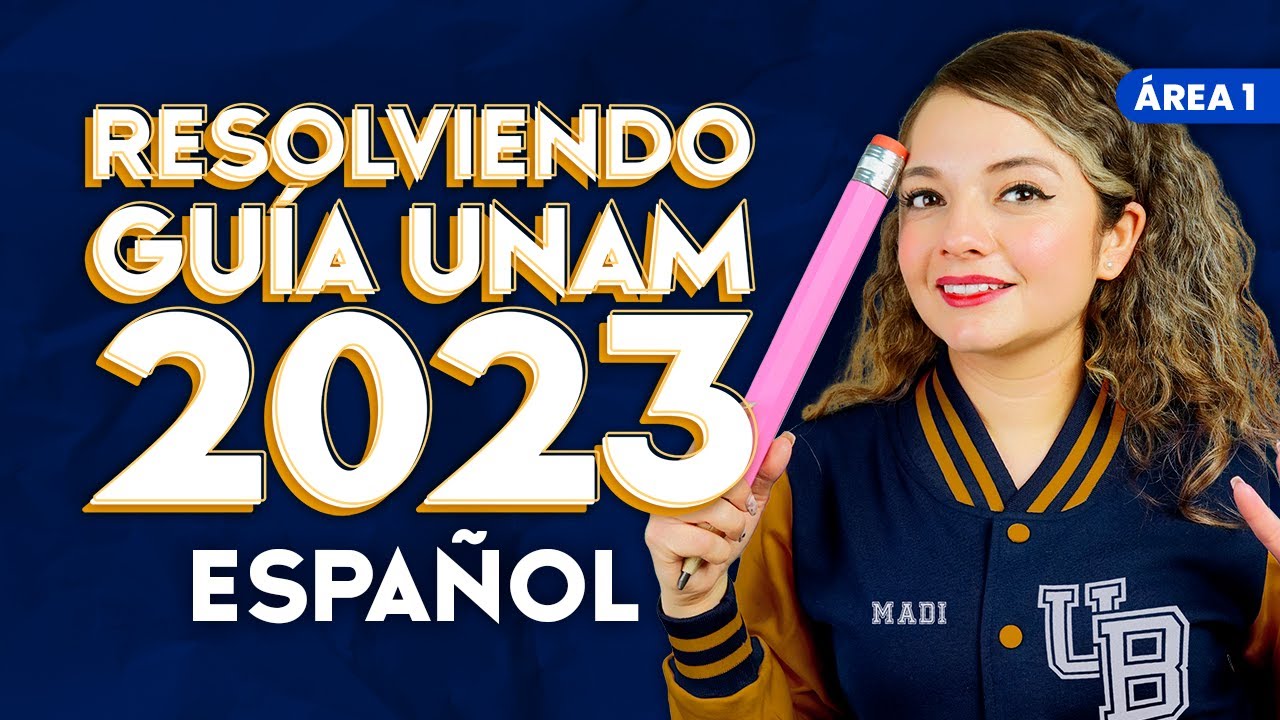 Guía UNAM 2023 Área 1: Español - YouTube