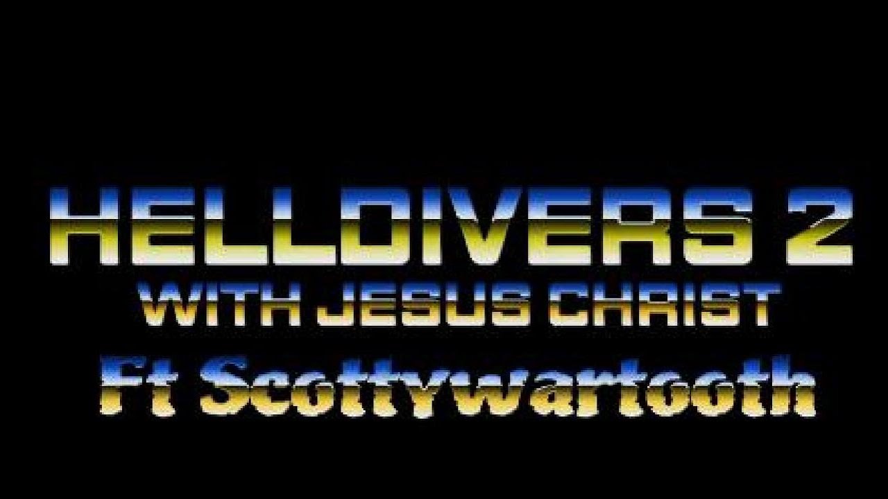 FIGHTING FOR DEMOCRACY WITH JESUS - HELLDIVERS 2 (Ft Scottywartooth ...